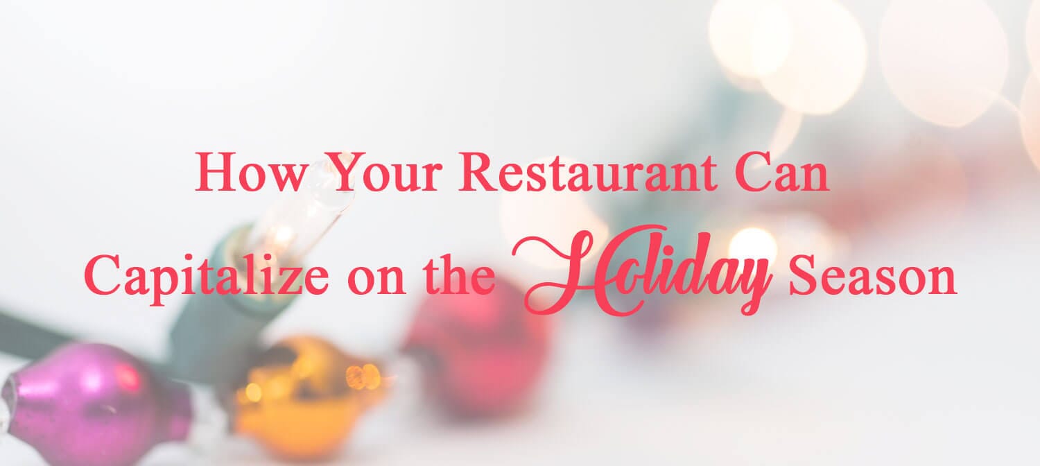 How Your Restaurant Can Capitalize on the Holiday Season